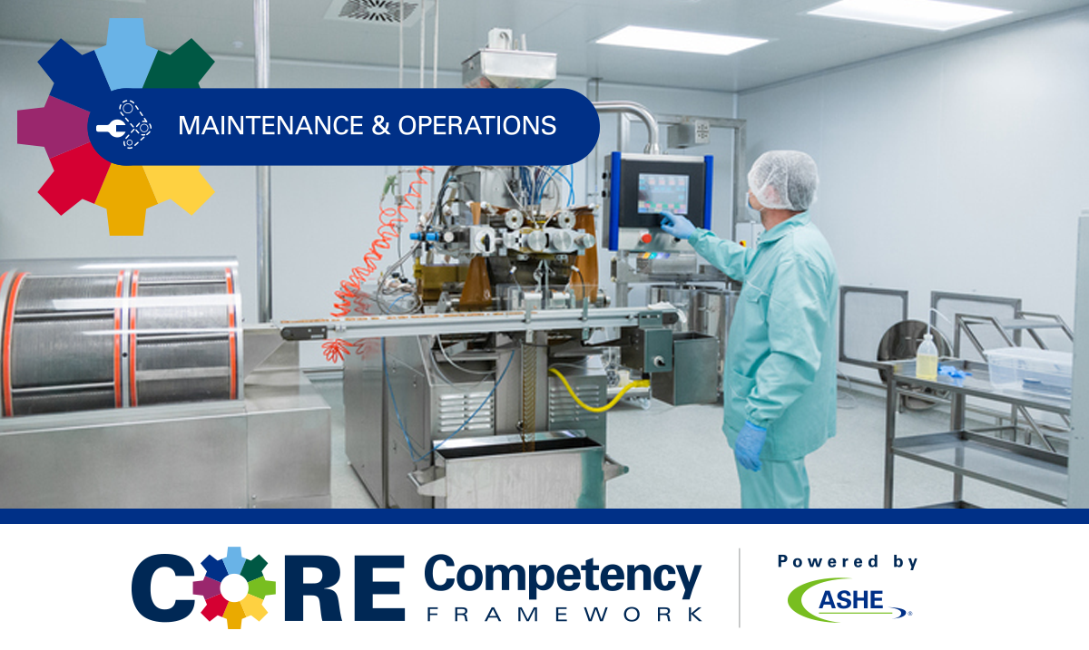 Maintenance & Operations: ASHE Core Competency Framework™ | ASHE